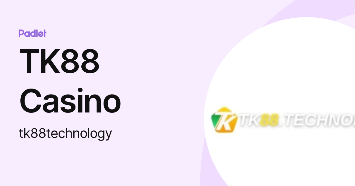TK88 Casino (tk88technology) profile | Padlet