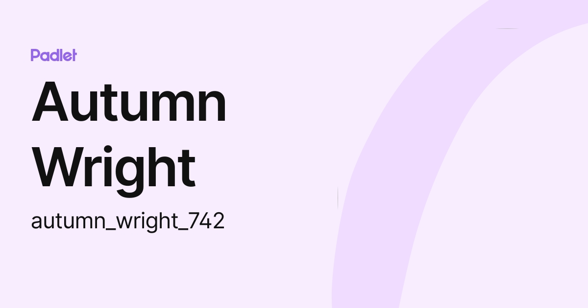 Autumn Wright (autumn_wright_742) profile | Padlet
