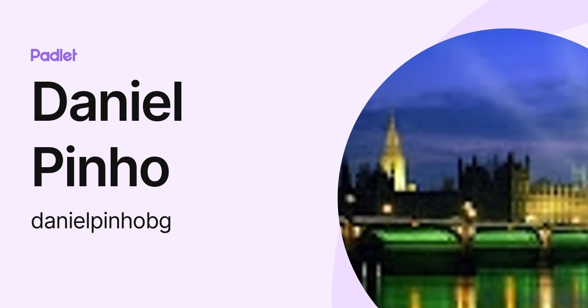 Daniel Pinho (danielpinhobg) profile | Padlet