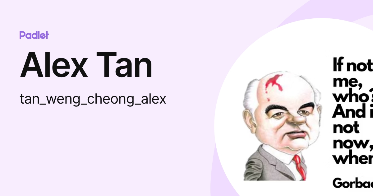 Alex Tan (tan_weng_cheong_alex) profile | Padlet