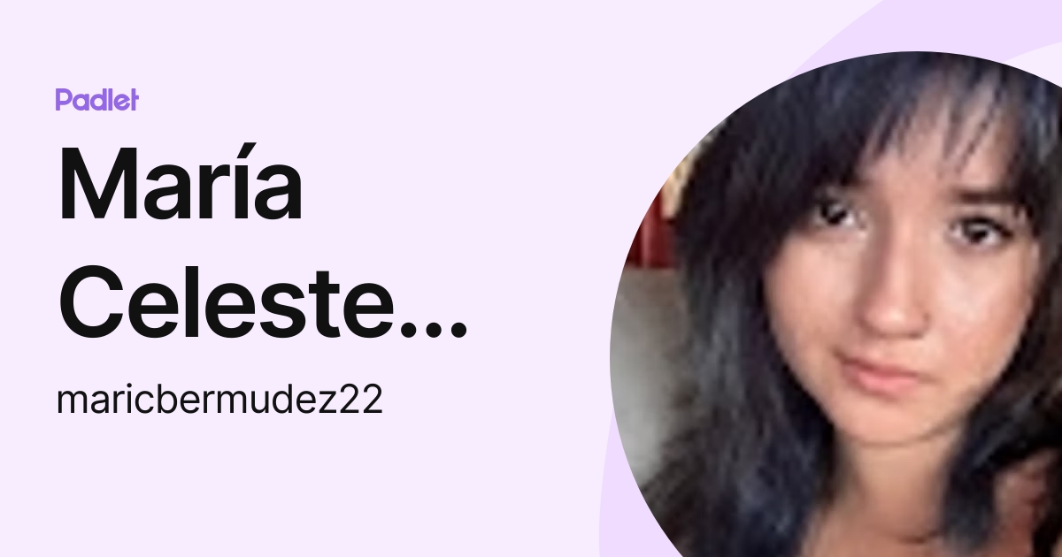 María Celeste Bermúdez (maricbermudez22) profile | Padlet