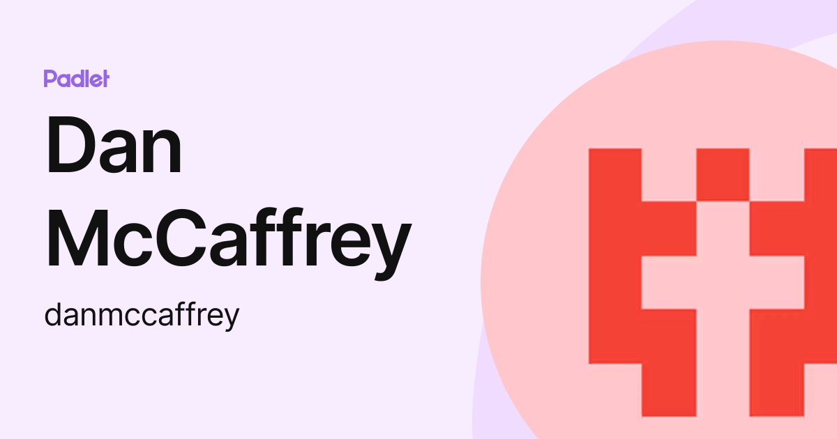Dan McCaffrey (danmccaffrey) profile | Padlet