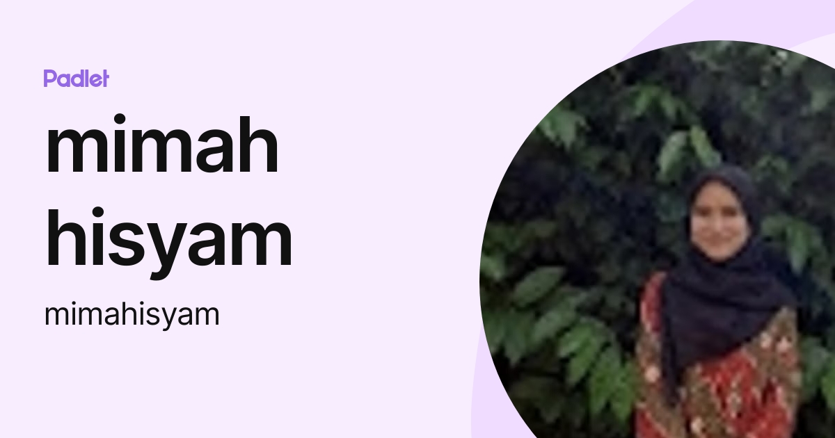 mimah hisyam (mimahisyam) profile | Padlet