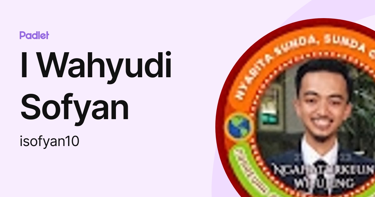 I Wahyudi Sofyan (isofyan10) profile | Padlet