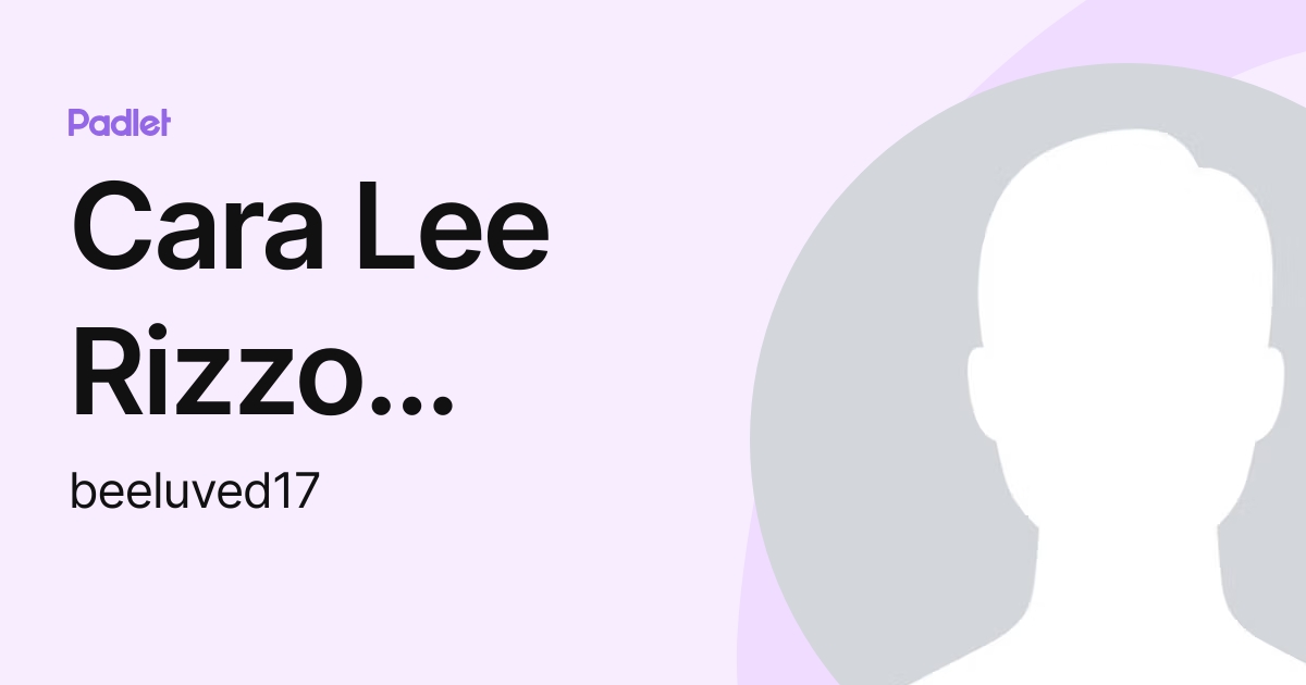 Cara Lee Rizzo Mazor (beeluved17) profile | Padlet