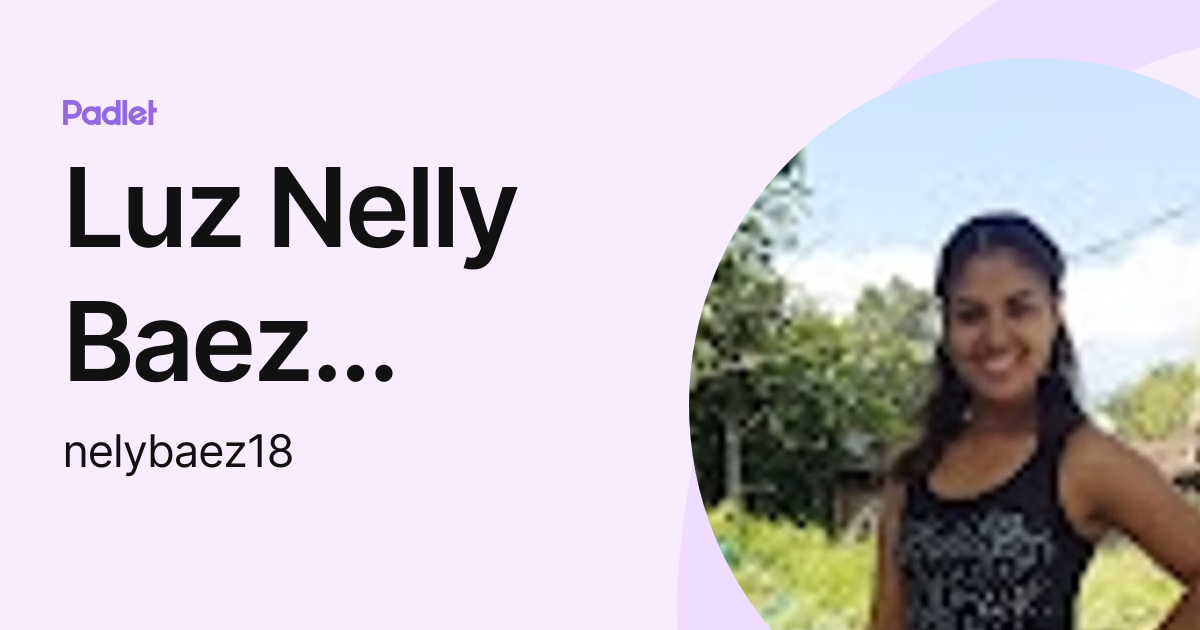 Luz Nelly Baez García (nelybaez18) profile | Padlet