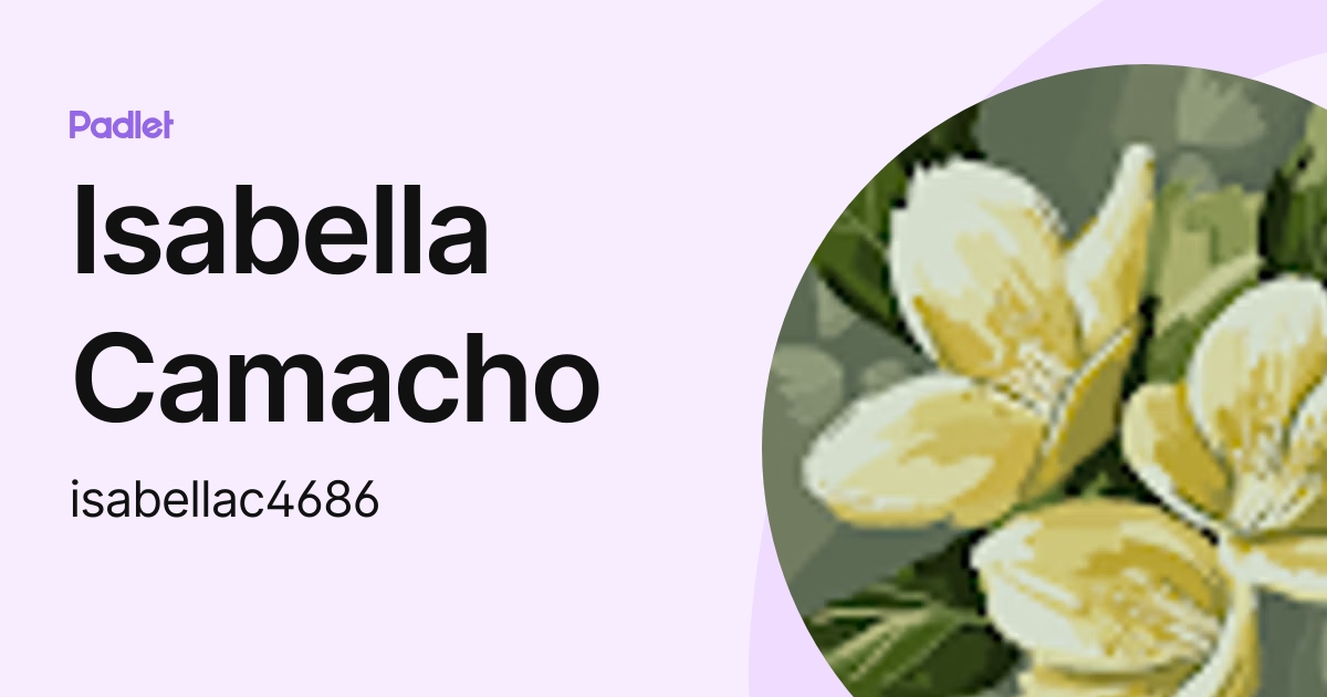 Isabella Camacho (isabellac4686) profile | Padlet