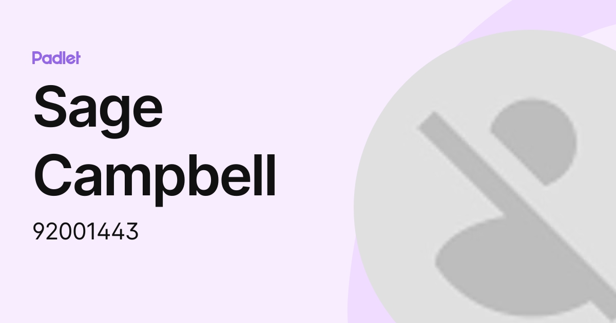 Sage Campbell (92001443) profile | Padlet