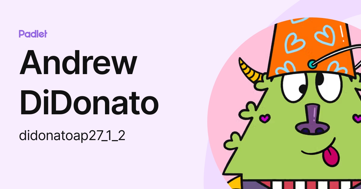 Andrew DiDonato (didonatoap27) profile | Padlet