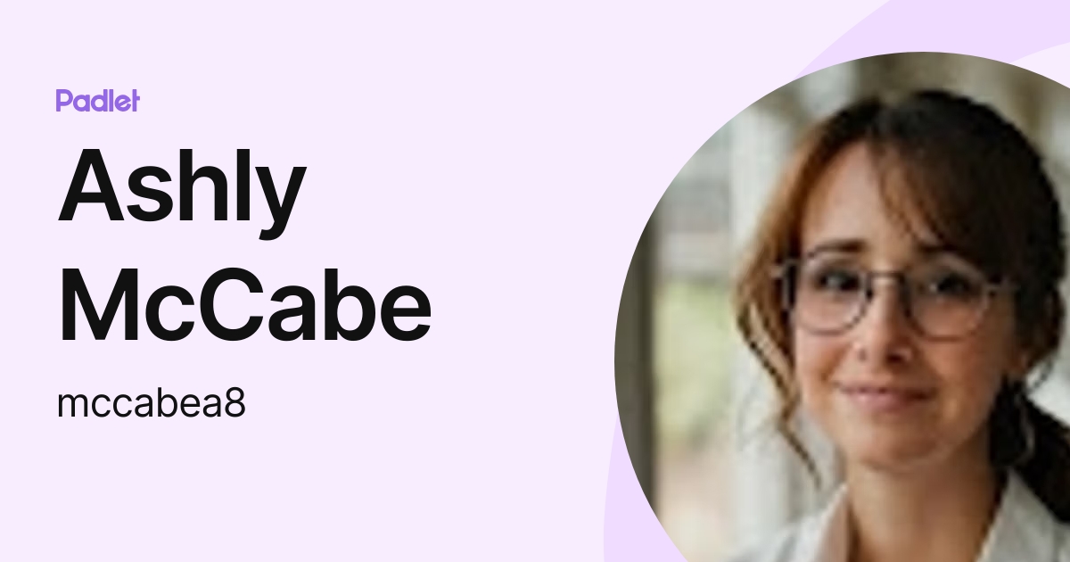 Ashly McCabe (mccabea8) profile | Padlet