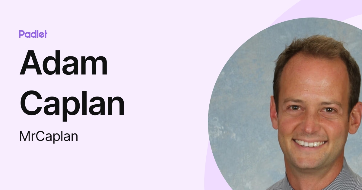 Adam Caplan (MrCaplan) profile | Padlet