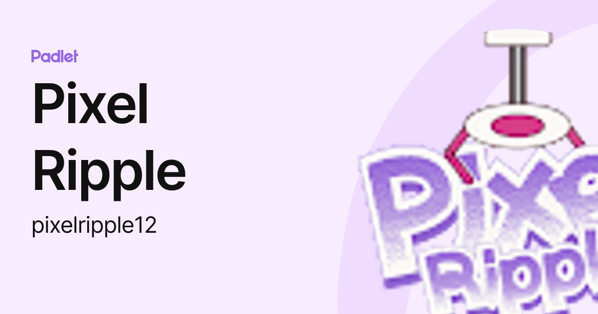 Pixel Ripple (pixelripple12) profile | Padlet