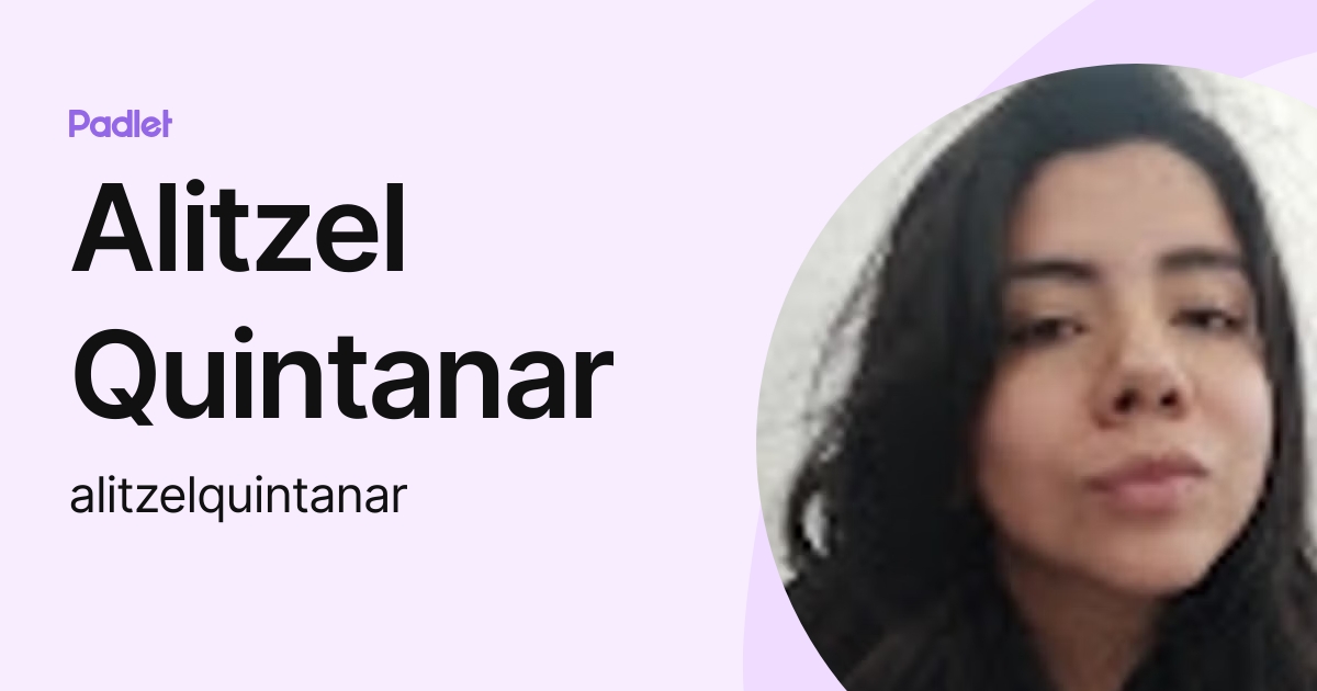 Alitzel Quintanar (alitzelquintanar) profile | Padlet