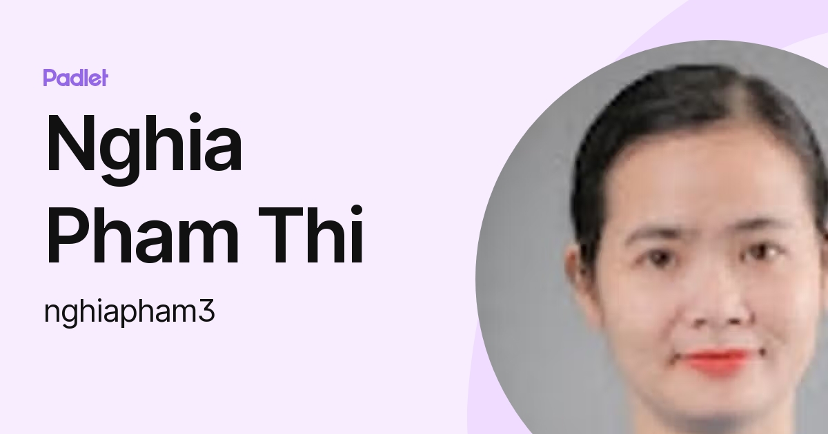 Nghia Pham Thi (nghiapham3) profile | Padlet