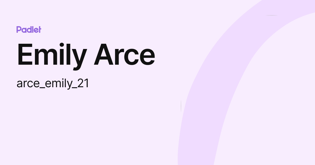 Emily Arce (arce_emily_21) profile | Padlet
