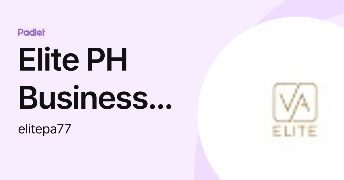 Elite PH Business Process Outsourcing, OPC (elitepa77) profile | Padlet
