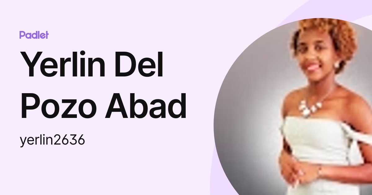 Yerlin Del Pozo Abad (yerlin2636) profile | Padlet