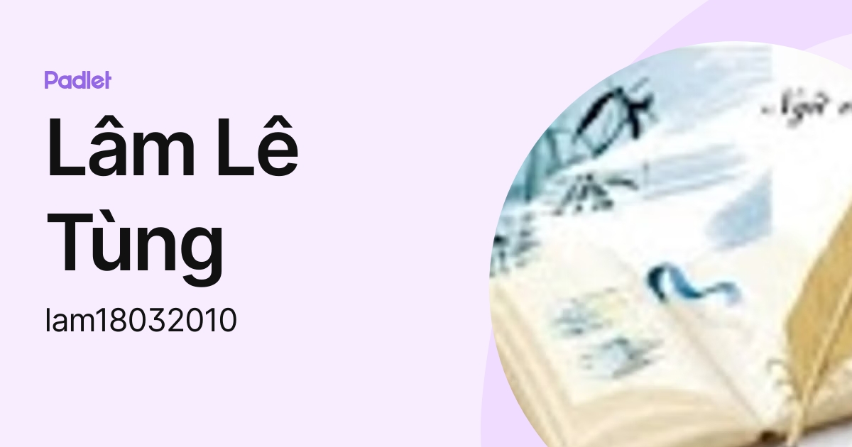 Lâm Lê Tùng (lam18032010) profile | Padlet