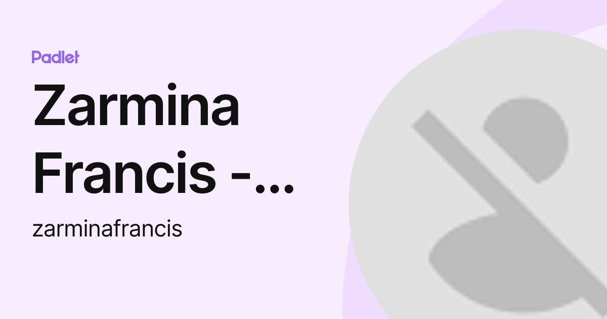 Zarmina Francis - 101607/TCHR/BPKG (zarminafrancis) profile | Padlet