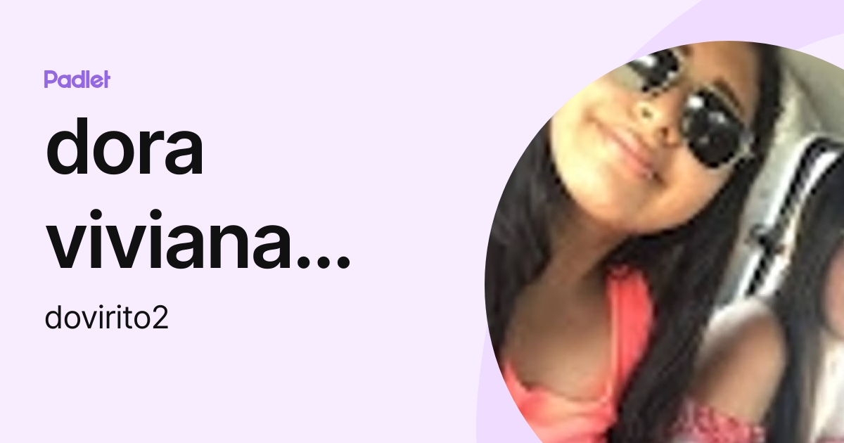 dora viviana rivas torres (dovirito2) profile | Padlet