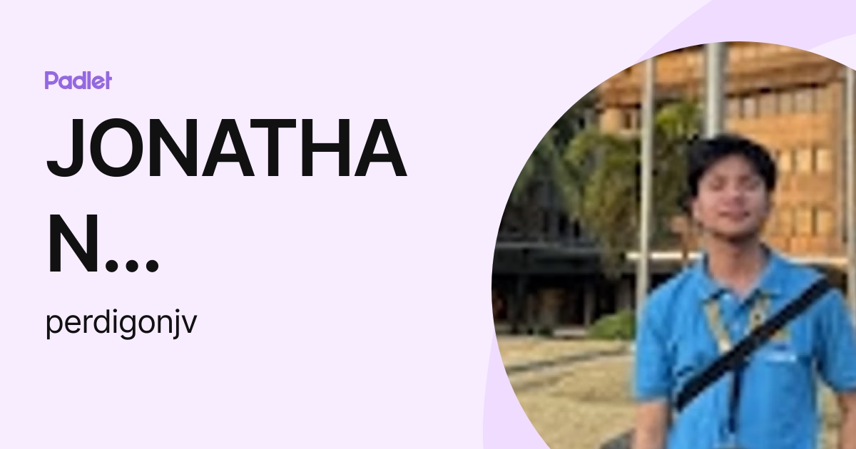 JONATHAN PERDIGON (perdigonjv) profile | Padlet