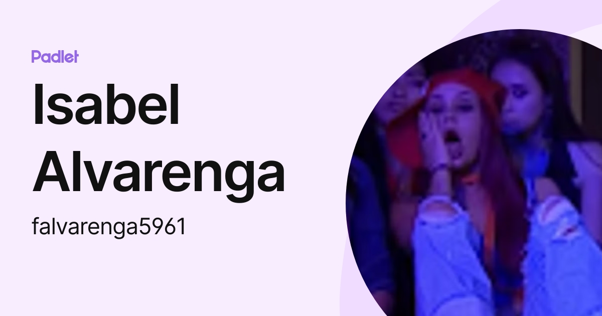 Isabel Alvarenga (falvarenga5961) profile | Padlet