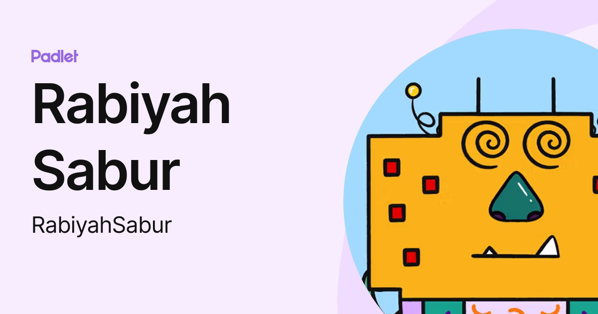 Rabiyah Sabur (RabiyahSabur) profile | Padlet