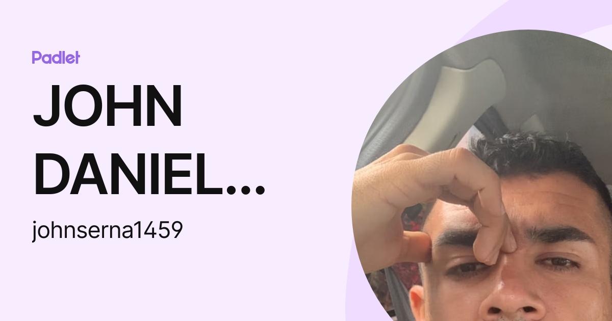 JOHN DANIEL SERNA SANTA (johnserna1459) profile | Padlet