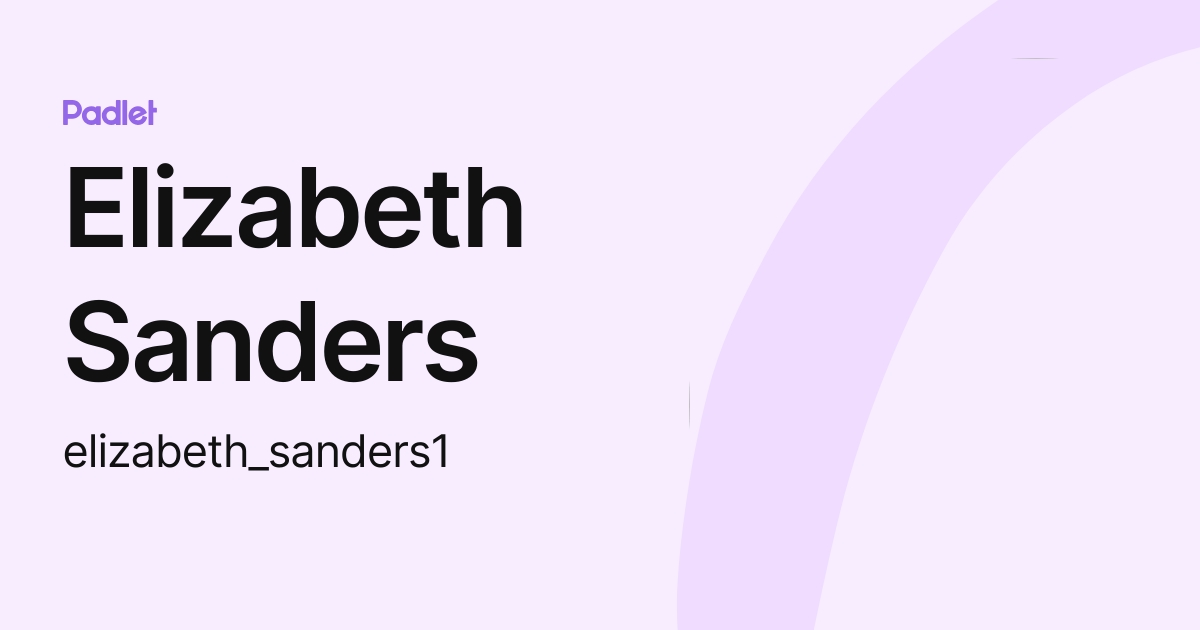 Elizabeth Sanders (elizabeth_sanders1) profile | Padlet