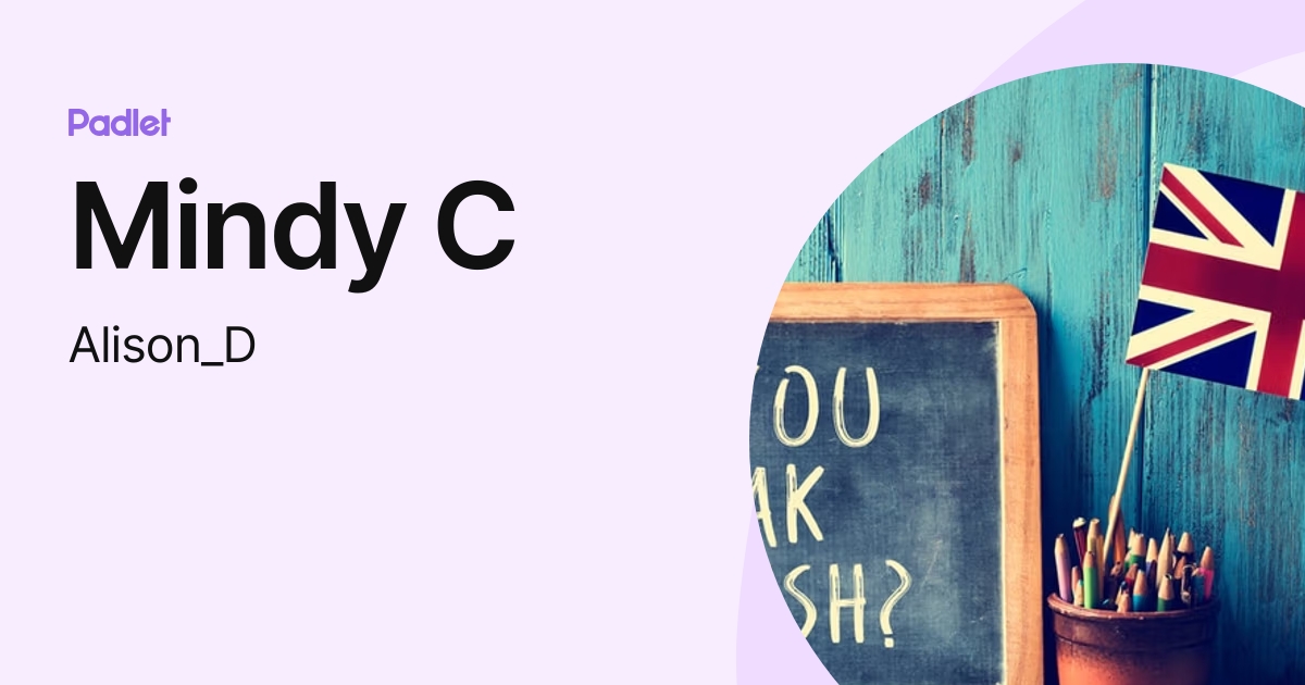Mindy C (Alison_D) profile | Padlet