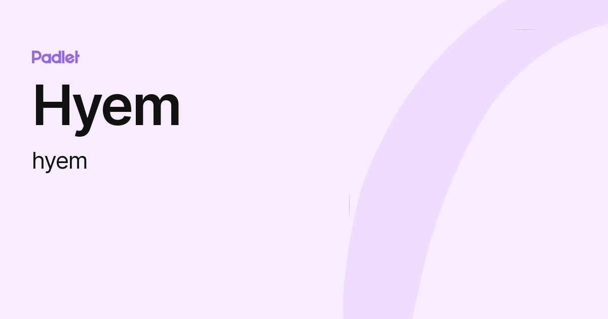 Hyem (hyem) profile | Padlet