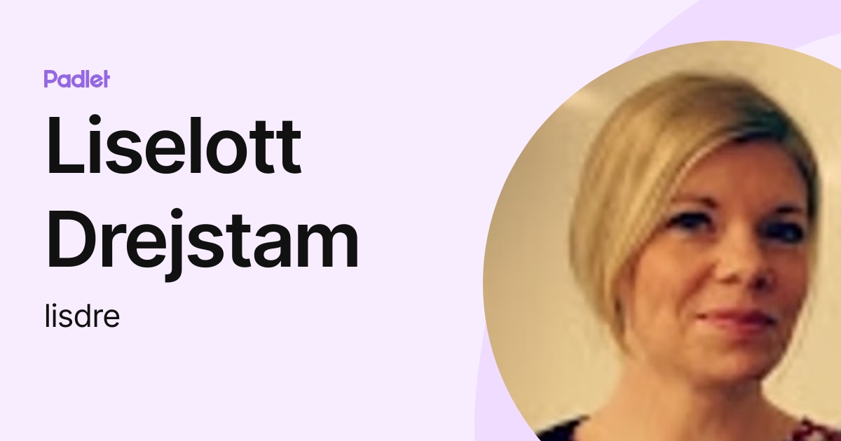 Liselott Drejstam (lisdre) profile | Padlet