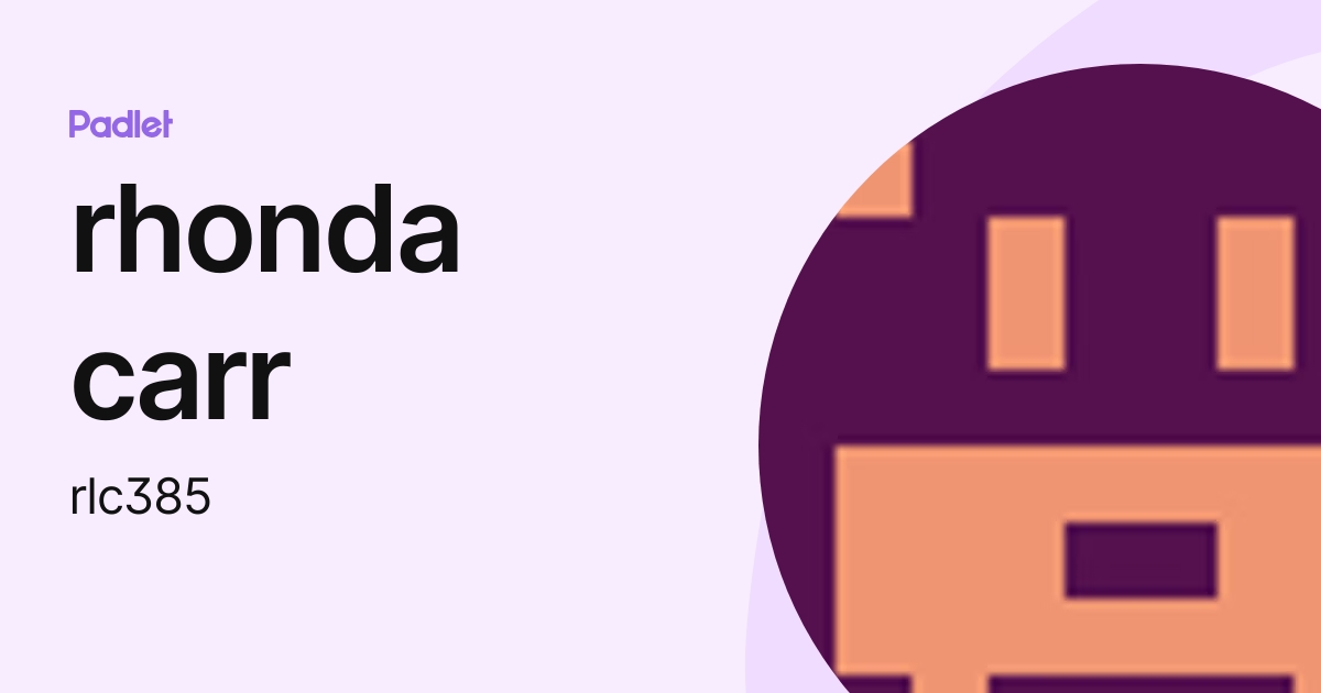 rhonda carr (rlc385) profile | Padlet