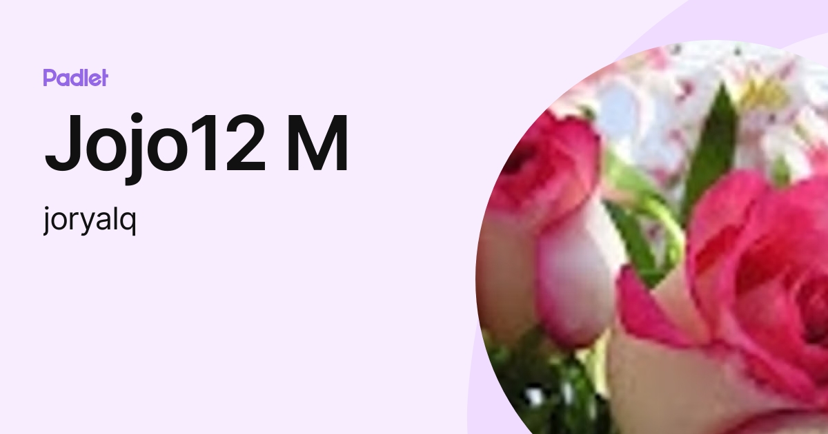 Jojo12 M (joryalq) profile | Padlet