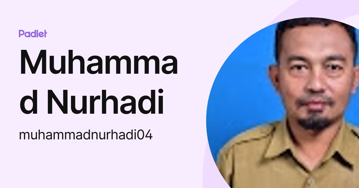 Muhammad Nurhadi (muhammadnurhadi04) profile | Padlet