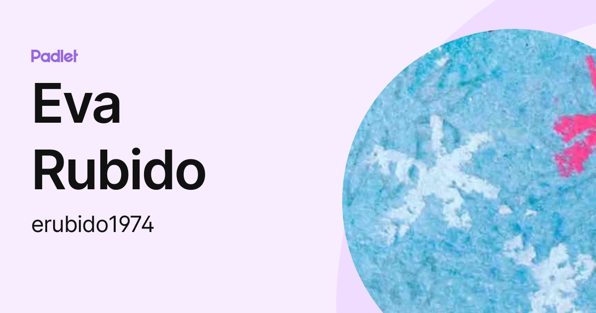 Eva Rubido (erubido1974) profile | Padlet