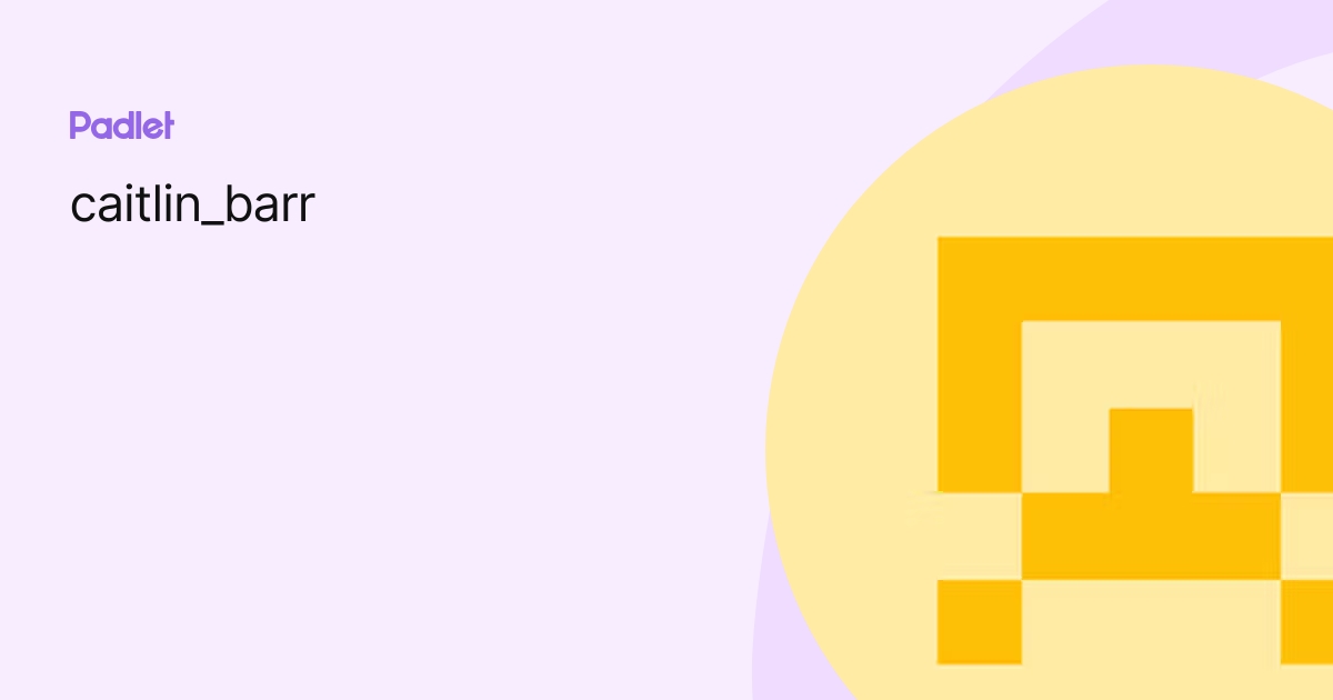 caitlin_barr profile | Padlet