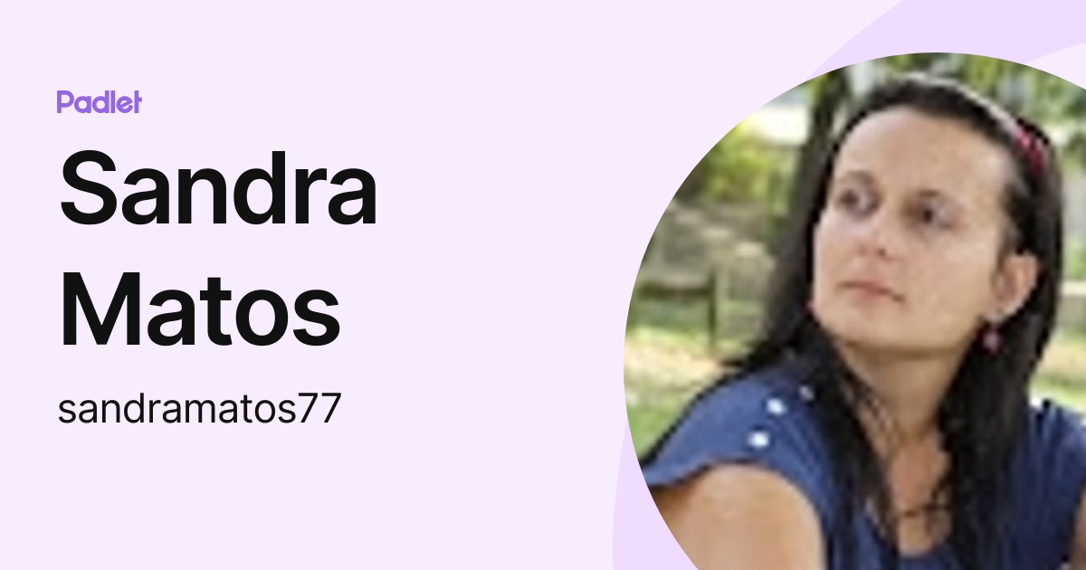 Sandra Matos (sandramatos77) profile | Padlet