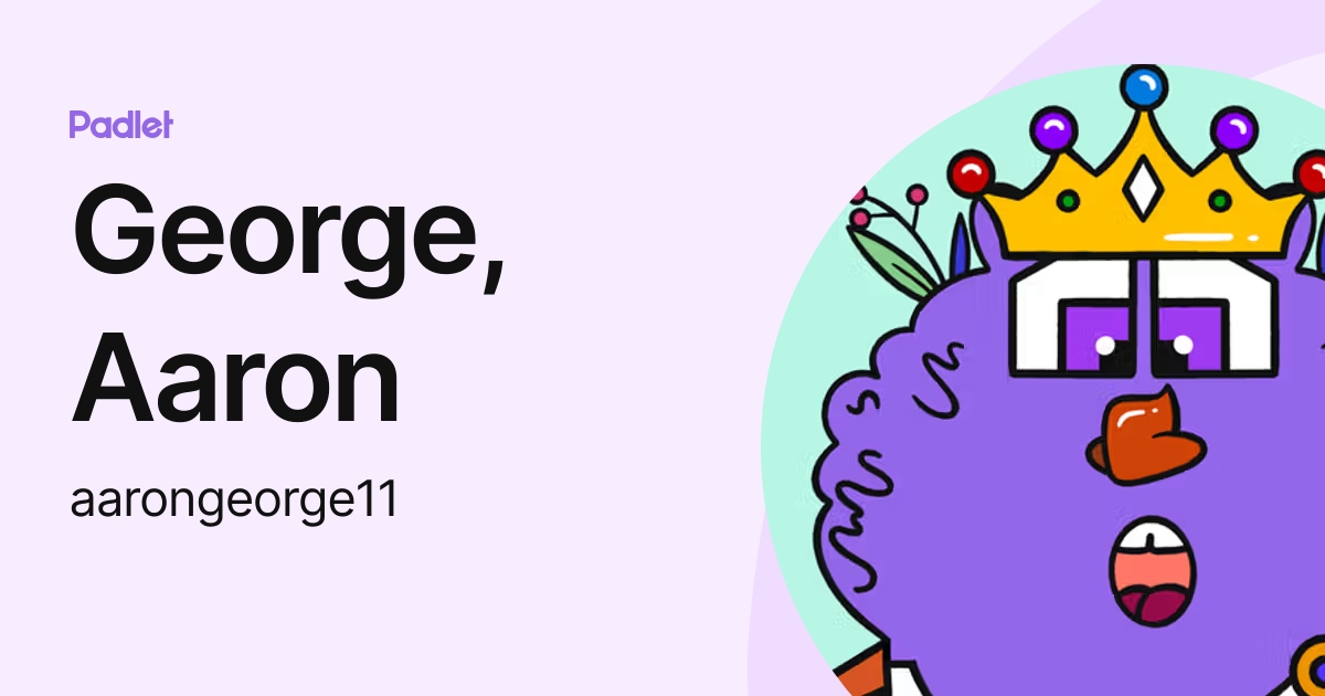 George, Aaron (aarongeorge11) profile | Padlet