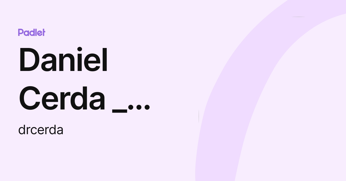 Daniel Cerda _ Student - DurantRdMS (drcerda) profile | Padlet