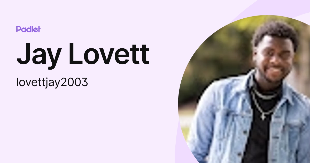 Jay Lovett (lovettjay2003) profile | Padlet
