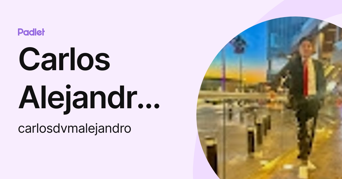 Carlos Alejandro Del Valle Mendez (carlosdvmalejandro) profile | Padlet