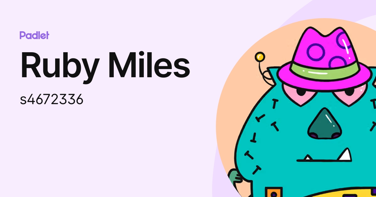 Ruby Miles (s4672336) profile | Padlet