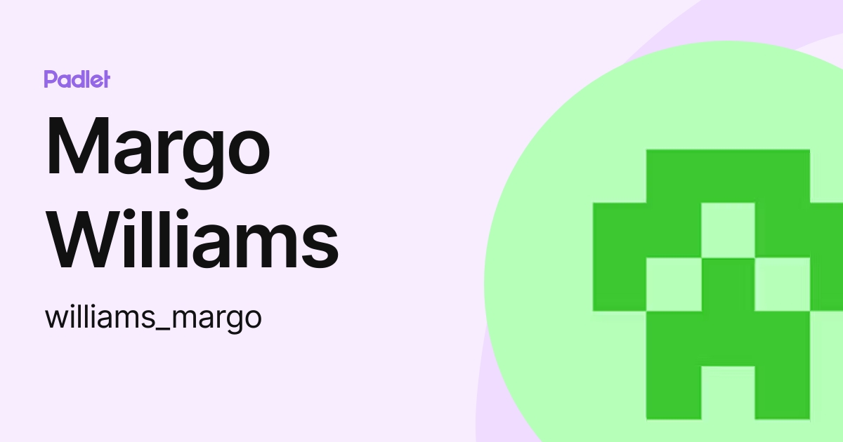 Margo Williams (williams_margo) profile | Padlet