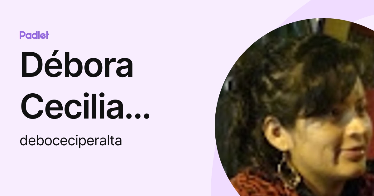 Débora Cecilia Peralta (deboceciperalta) profile | Padlet