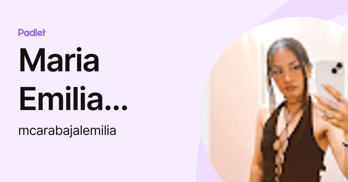 Maria Emilia Carabajal (mcarabajalemilia) profile | Padlet