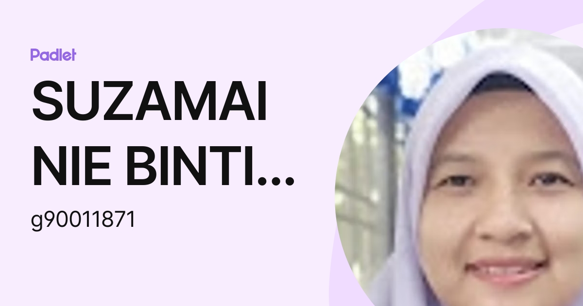 SUZAMAINIE BINTI SHOOD KPM-Guru (g90011871) profile | Padlet