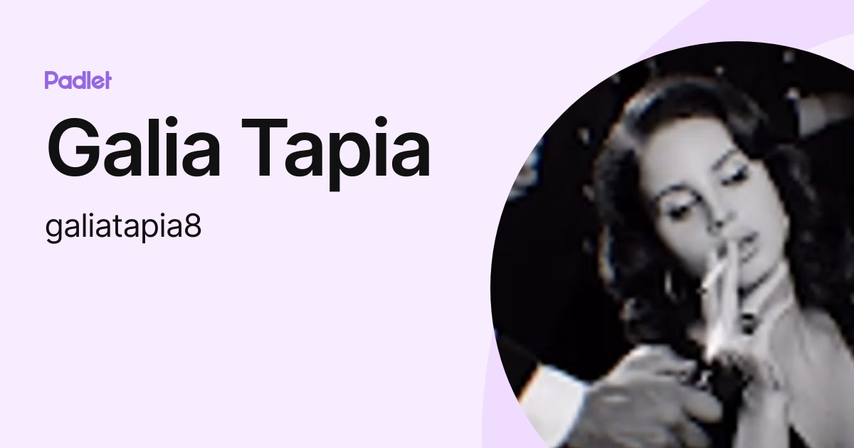 Galia Tapia (galiatapia8) profile | Padlet
