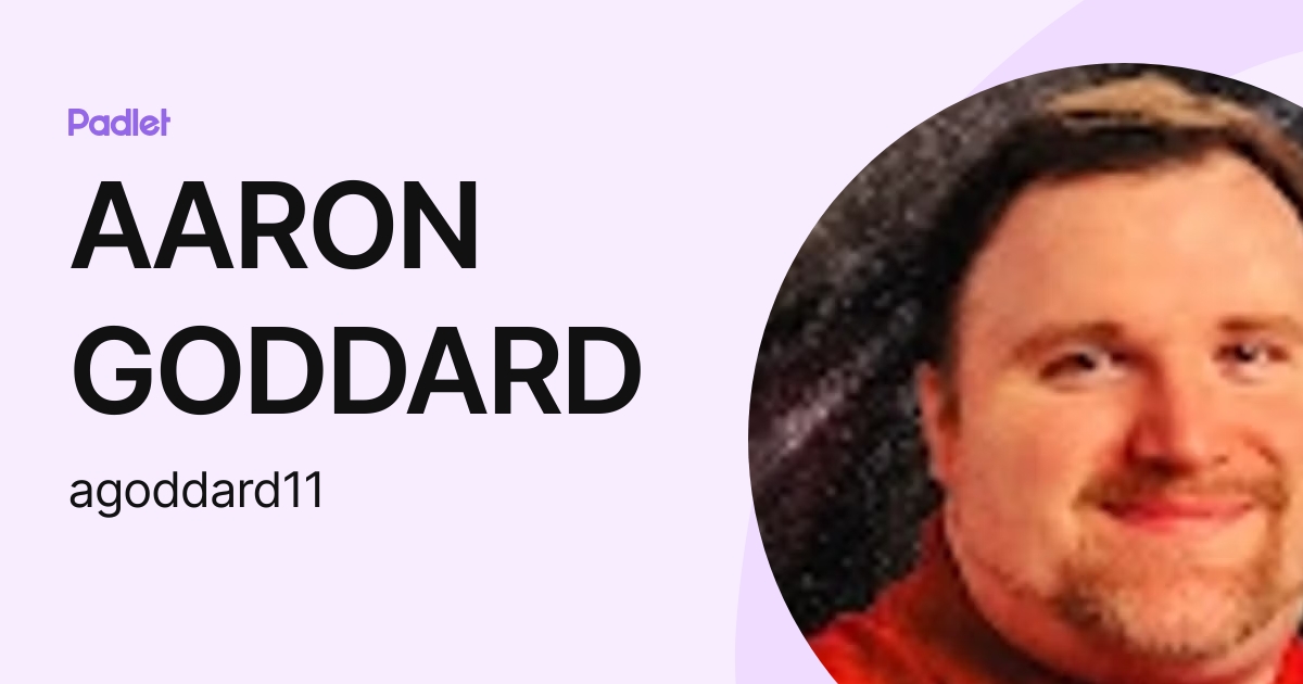 AARON GODDARD (agoddard11) profile | Padlet