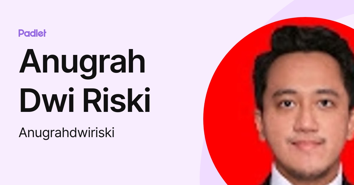 Anugrah Dwi Riski (Anugrahdwiriski) profile | Padlet